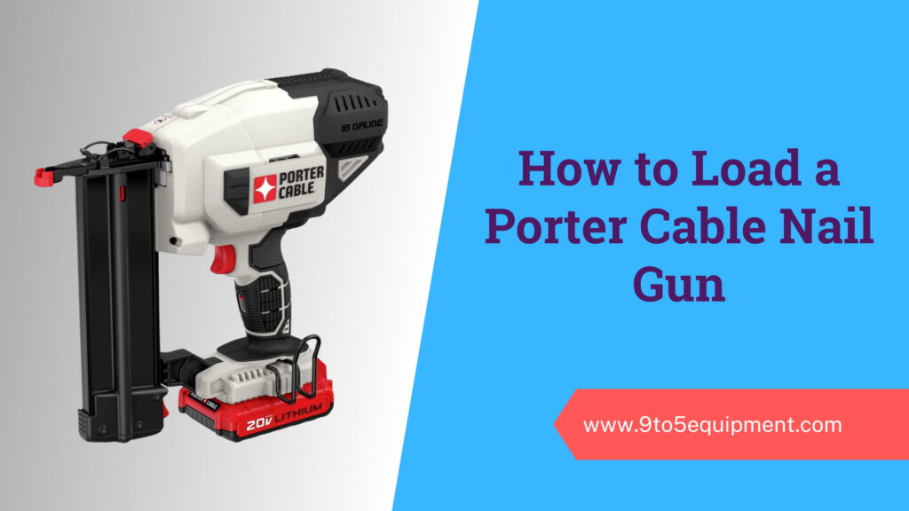 How to Load a Porter Cable Nail Gun – 9to5 Equipment